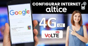 APN Altice República Dominicana 2023 Configurar Internet 4G LTE